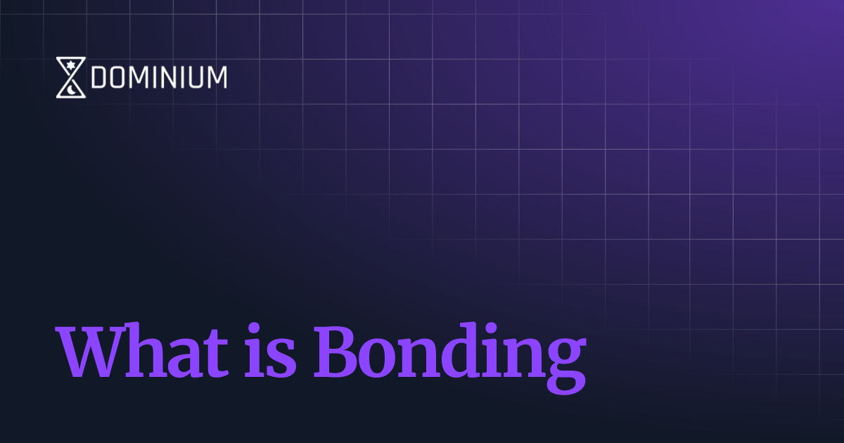 What is Bonding | Dominium Docs